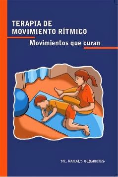 "TERAPIA DE MOVIMIENTO RÍTMICO. MOVIMIENTOS QUE CURAN" por el doctor ...